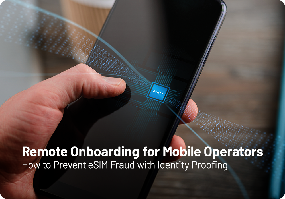 How to Prevent eSIM Fraud with Identity Proofing